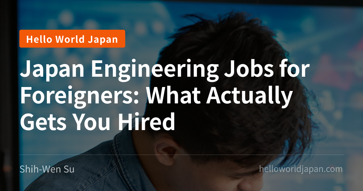 Japan Engineering Jobs for Foreigners: What Actually Gets You Hired ...